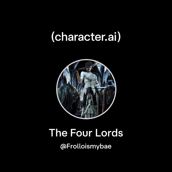 Chat with The Four Lords | character.ai | AI Chat, Reimagined–Your ...