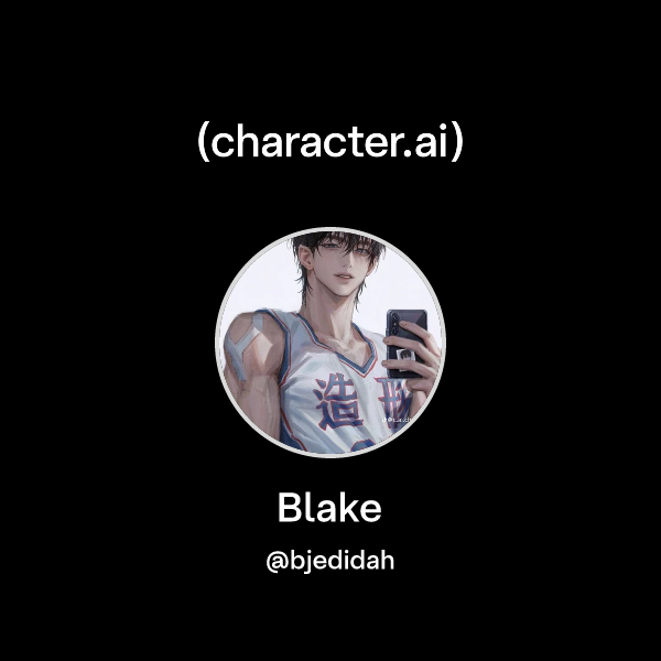 Chat with Blake | character.ai | Personalized AI for every moment of ...
