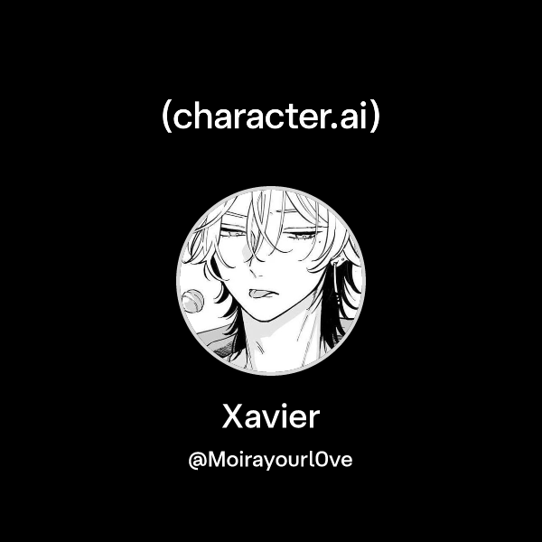 Chat with Xavier | character.ai | Personalized AI for every moment of ...