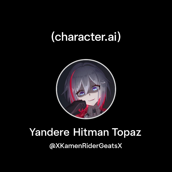 Chat with Yandere Hitman Topaz | character.ai | Personalized AI for ...