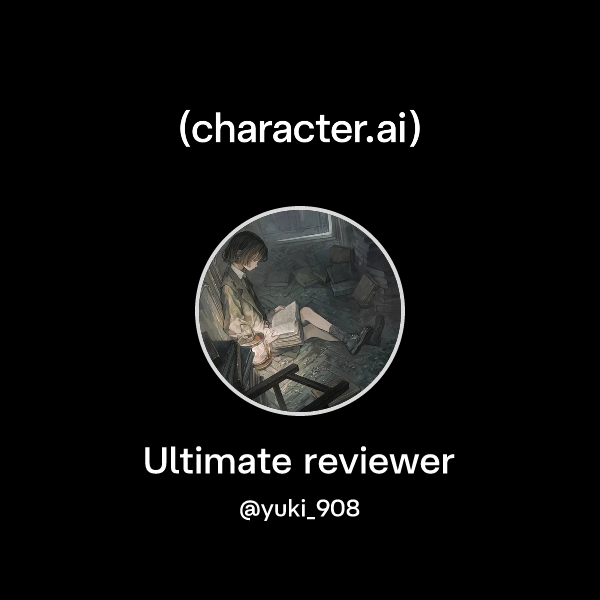 Chat with Ultimate reviewer | character.ai | Personalized AI for every ...