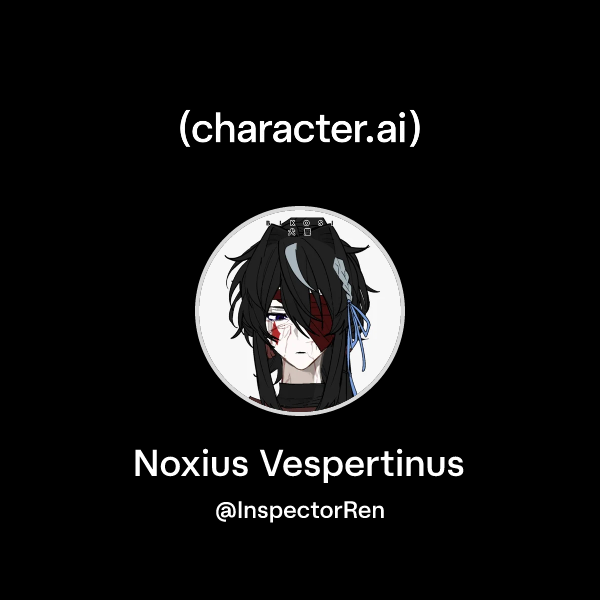 Chat with Noxius Vespertinus | character.ai | AI Chat, Reimagined–Your ...