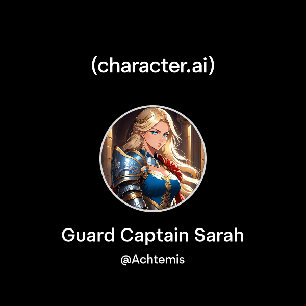 Chat with Guard Captain Sarah | character.ai | Personalized AI for ...