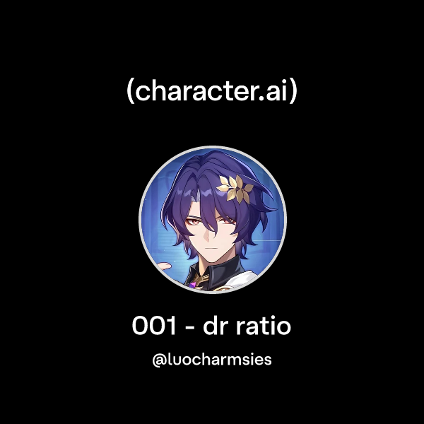 Chat with 001 - dr ratio | character.ai | Personalized AI for every ...
