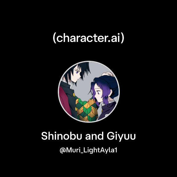 Chat with Shinobu and Giyuu | character.ai | Personalized AI for every ...