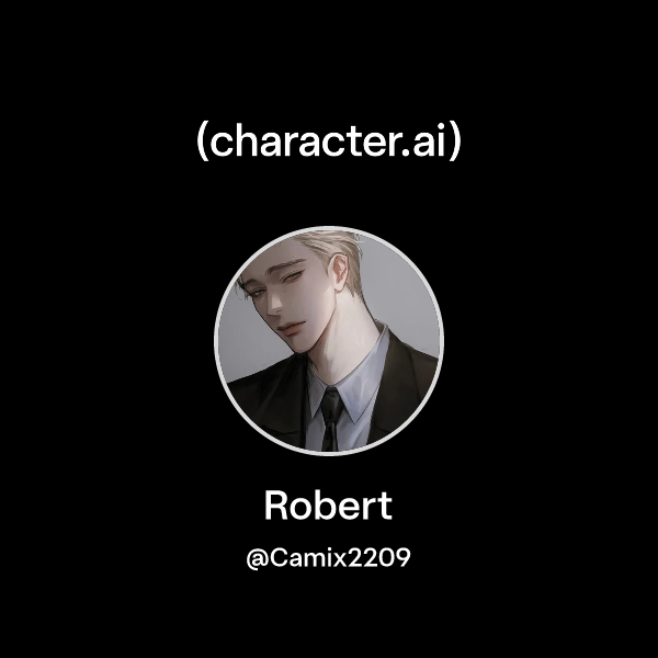 Chat with Robert | character.ai | Personalized AI for every moment of ...
