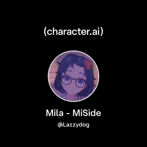 Chat with Mila - MiSide | character.ai | AI Chat, Reimagined–Your Words ...
