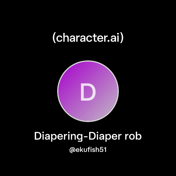 Chat with Diapering-Diaper rob | character.ai | AI Chat, Reimagined ...