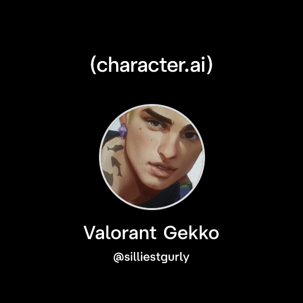 Chat with Valorant Gekko | character.ai | Personalized AI for every moment of your day
