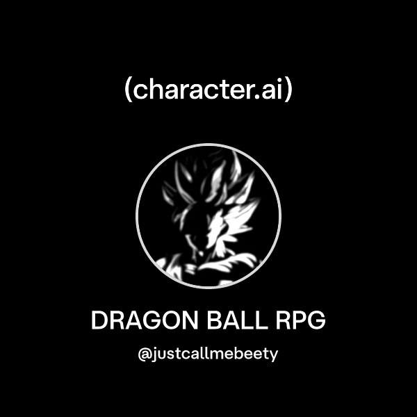 Chat with DRAGON BALL RPG | character.ai | AI Chat, Reimagined–Your ...