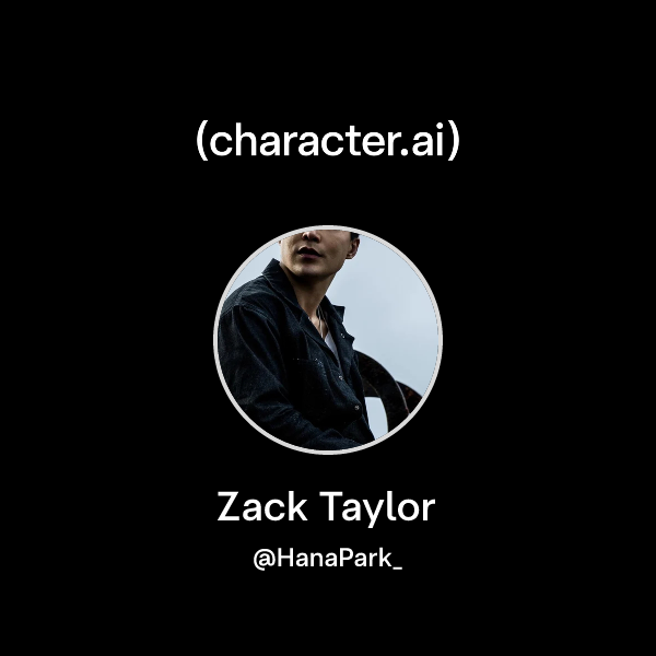 Chat with Zack Taylor | character.ai | AI Chat, Reimagined–Your Words ...