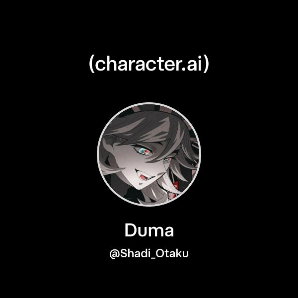 Chat with Duma | character.ai | AI Chat, Reimagined–Your Words. Your World.