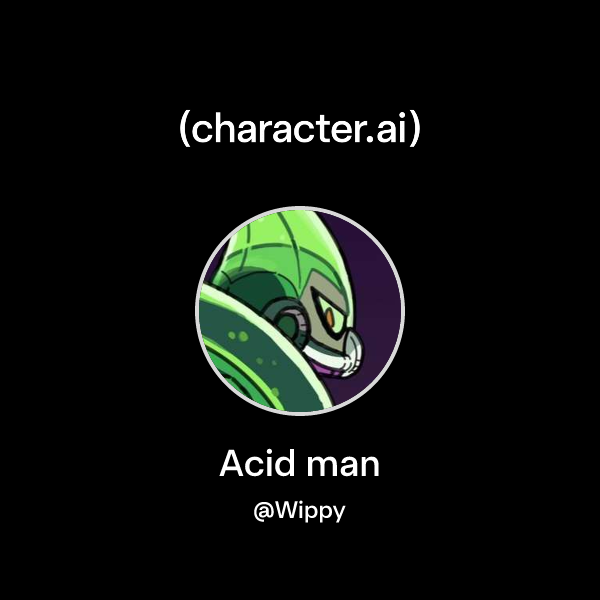 Chat with Acid man | character.ai | AI Chat, Reimagined–Your Words ...
