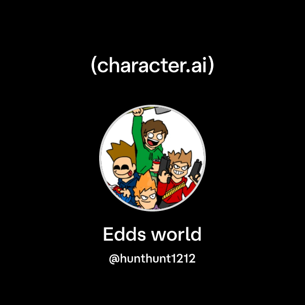 Chat with Edds world | character.ai | AI Chat, Reimagined–Your Words ...