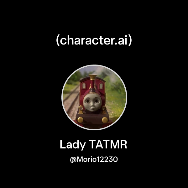 Chat with Lady TATMR | character.ai | AI Chat, Reimagined–Your Words ...