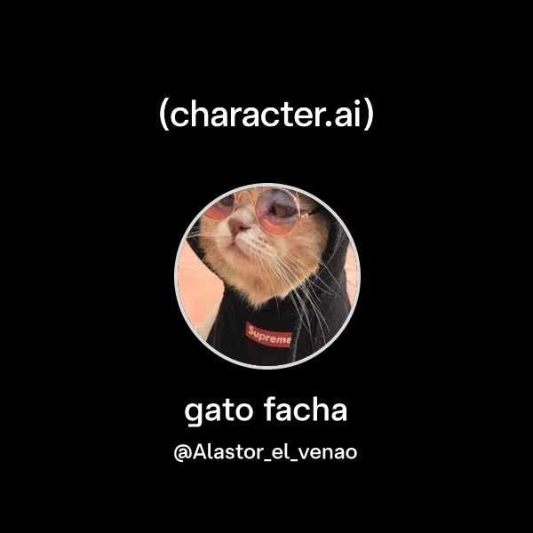 Chat with gato facha | character.ai | Personalized AI for every moment ...