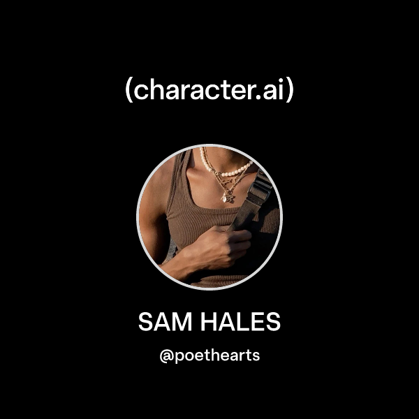 Chat with SAM HALES | character.ai | AI Chat, Reimagined–Your Words ...