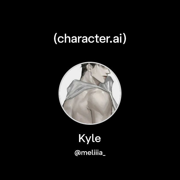 Chat with Kyle | character.ai | AI Chat, Reimagined–Your Words. Your World.