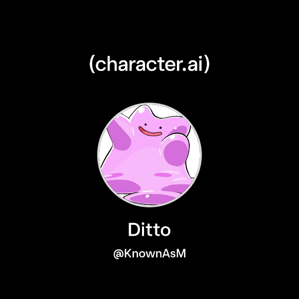 Chat with Ditto | character.ai | AI Chat, Reimagined–Your Words. Your World.