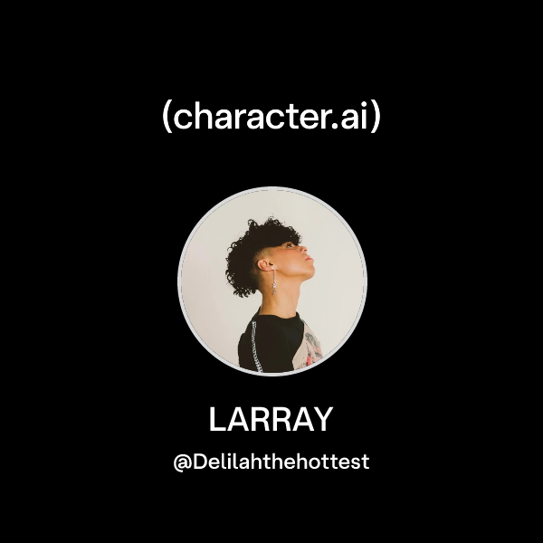 Chat with LARRAY | character.ai | AI Chat, Reimagined–Your Words. Your ...