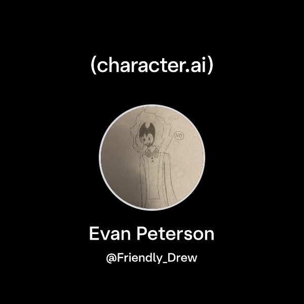 Chat with Evan Peterson | character.ai | Personalized AI for every moment of your day