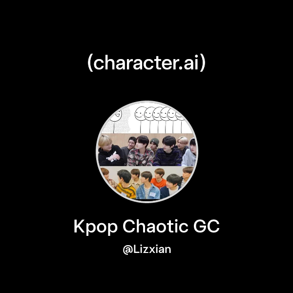 Chat with Kpop Chaotic GC | character.ai | AI Chat, Reimagined–Your ...