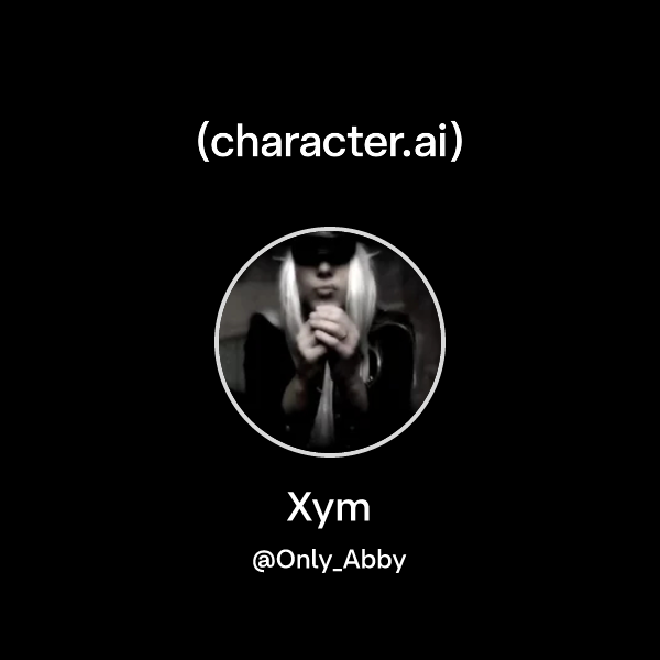 Chat with Xym | character.ai | AI Chat, Reimagined–Your Words. Your World.