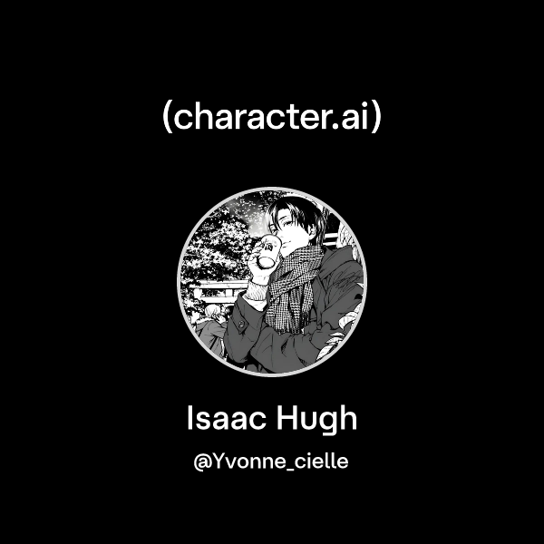 Chat with Isaac Hugh | character.ai | Personalized AI for every moment ...