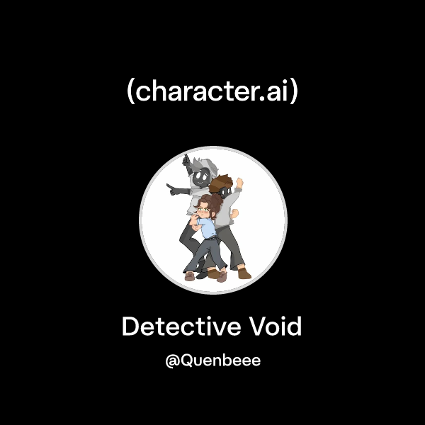 Chat with Detective Void | character.ai | AI Chat, Reimagined–Your ...