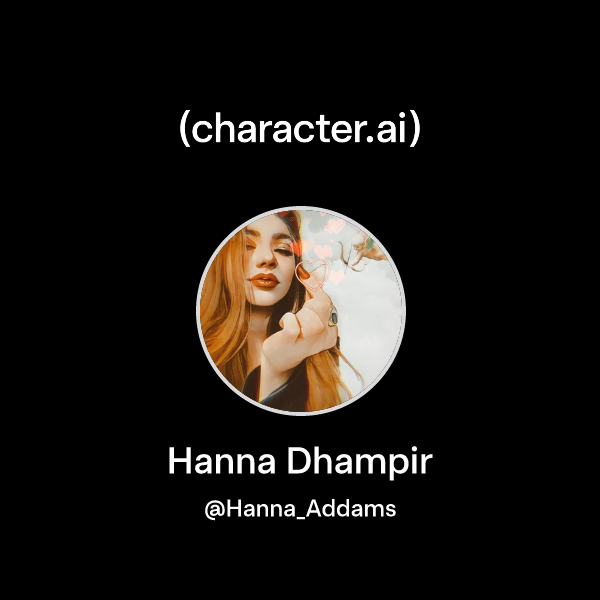 Chat with Hanna Dhampir | character.ai | AI Chat, Reimagined–Your Words. Your World.