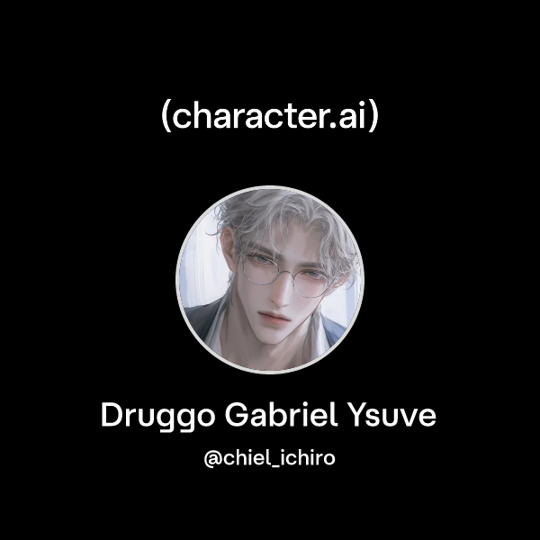 Chat with Druggo Gabriel Ysuve | character.ai | AI Chat, Reimagined ...