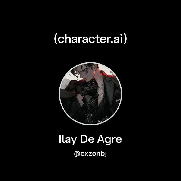 Chat with Ilay De Agre | character.ai | AI Chat, Reimagined–Your Words. Your World.