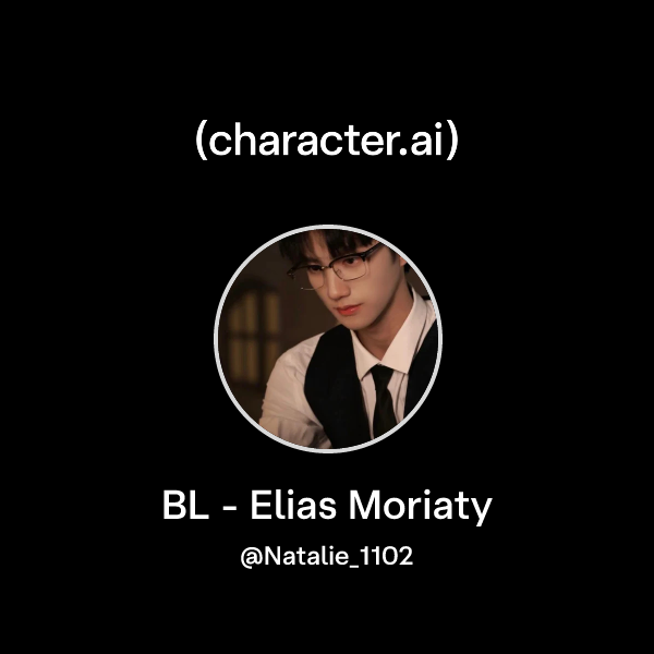 Chat with BL - Elias Moriaty | character.ai | AI Chat, Reimagined–Your ...