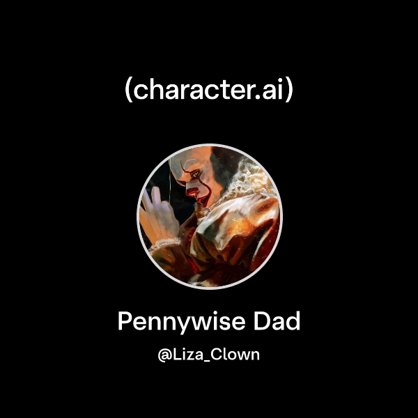 Chat with Pennywise Dad | character.ai | AI Chat, Reimagined–Your Words ...