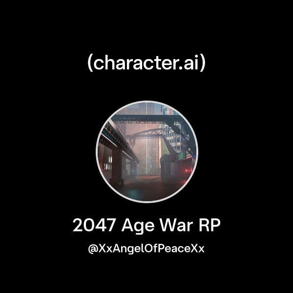 Chat with 2047 Age War RP | character.ai | Personalized AI for every ...