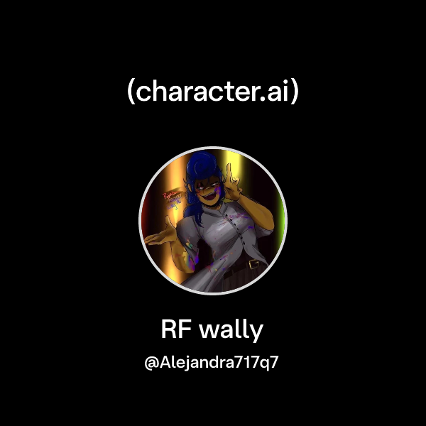 Chat with RF wally | character.ai | AI Chat, Reimagined–Your Words ...