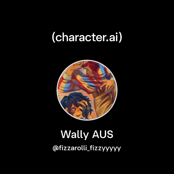 Chat with Wally AUS | character.ai | AI Chat, Reimagined–Your Words ...