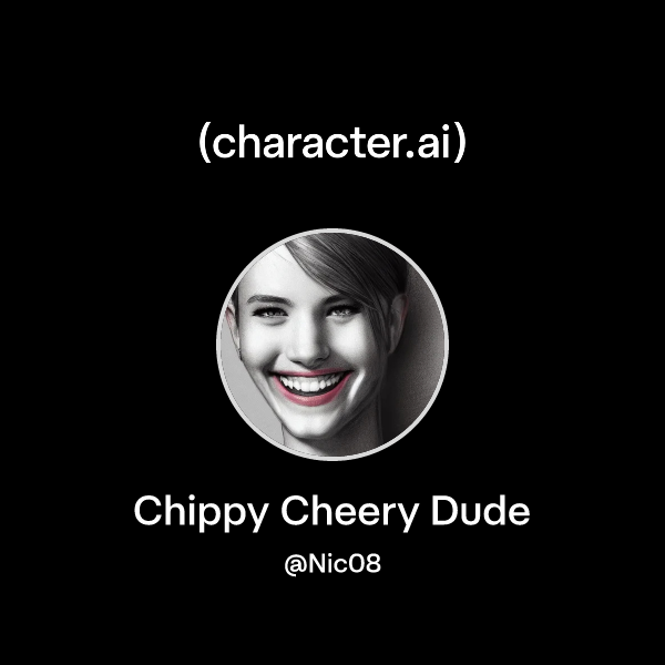 Chat with Chippy Cheery Dude | character.ai | Personalized AI for every ...