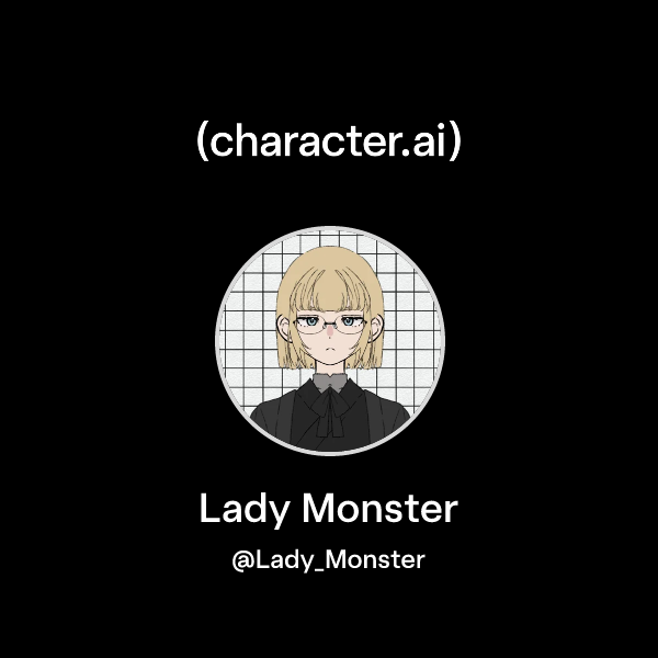 Chat with Lady Monster | character.ai | AI Chat, Reimagined–Your Words ...