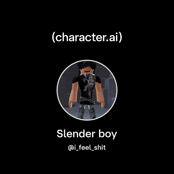 Chat with Slender boy | character.ai | Personalized AI for every moment ...