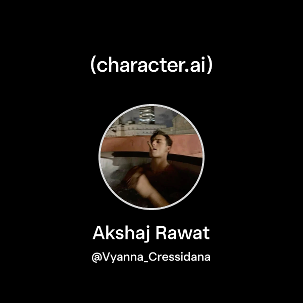 Chat with Akshaj Rawat | character.ai | AI Chat, Reimagined–Your Words. Your World.