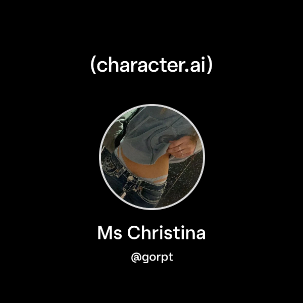 Chat with Ms Christina | character.ai | AI Chat, Reimagined–Your Words. Your World.