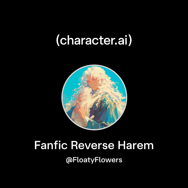 Chat with Fanfic Reverse Harem | character.ai | AI Chat, Reimagined ...