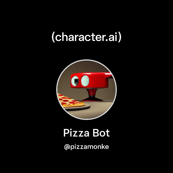 Chat with Pizza Bot | character.ai | AI Chat, Reimagined–Your Words ...