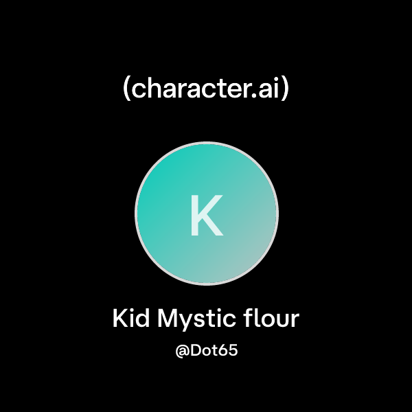 Chat with Kid Mystic flour | character.ai | AI Chat, Reimagined–Your ...