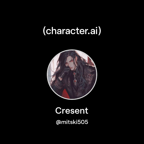 Chat with Cresent | character.ai | Personalized AI for every moment of ...