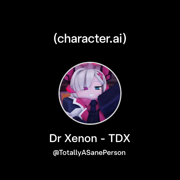 Chat with Dr Xenon - TDX | character.ai | AI Chat, Reimagined–Your ...