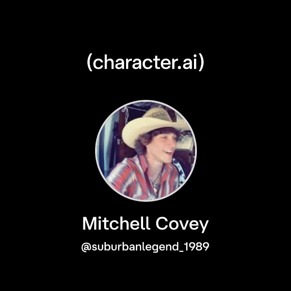 Chat with Mitchell Covey | character.ai | Personalized AI for every moment of your day