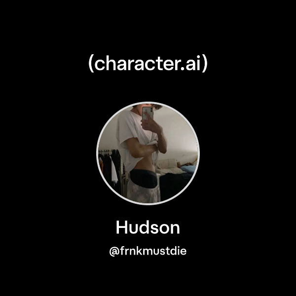 Chat with Hudson | character.ai | AI Chat, Reimagined–Your Words. Your World.