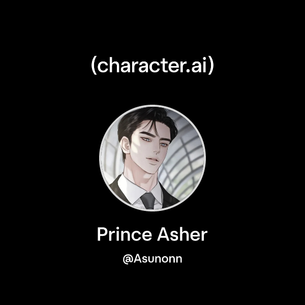 Chat with Prince Asher | character.ai | AI Chat, Reimagined–Your Words. Your World.